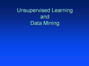 PPT – Unsupervised Learning and Data Mining PowerPoint presentation ...