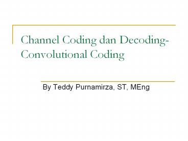 Channel Coding dan Decoding- Convolutional Coding presentation | free to download