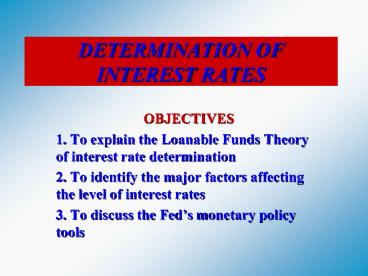 PPT – DETERMINATION OF INTEREST RATES PowerPoint presentation | free to ...