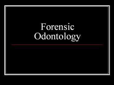 Forensic Odontology presentation | free to download