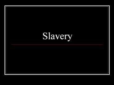 Slavery presentation | free to download