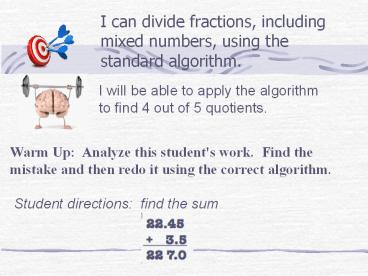 I can divide fractions, including mixed numbers, using the standard ...