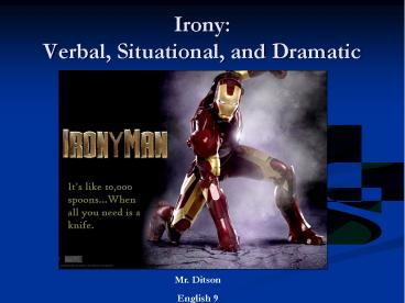 PPT – Irony: Verbal, Situational, and Dramatic PowerPoint presentation ...