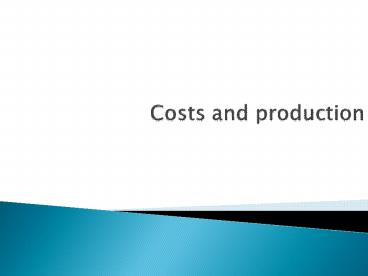 Costs and production presentation | free to view