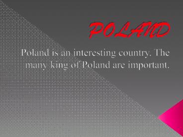 PPT – POLAND PowerPoint presentation | free to download - id: 5720a6-N2VjZ