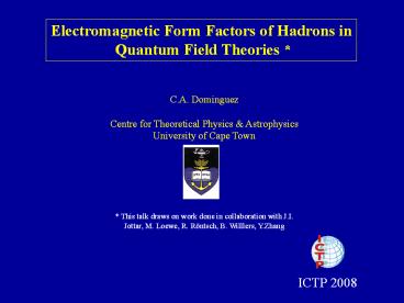 ELECTROMAGNETIC FORM FACTORS IN QUANTUM FIELD THEORIES presentation ...