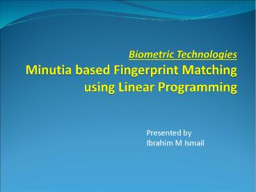 Biometric Technologies Minutia based Fingerprint Matching using Linear ...