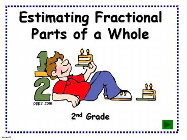 Estimating Fractional Parts of a Whole presentation | free to view