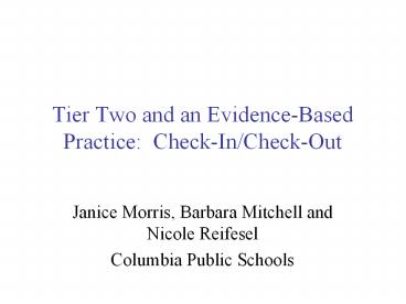 PPT – Tier Two and an Evidence-Based Practice: Check-In/Check-Out ...