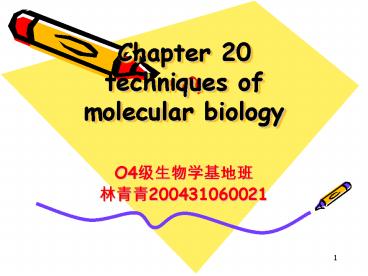 Chapter 20 techniques of molecular biology presentation | free to view