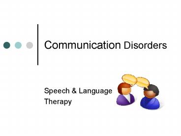 Communication Disorders presentation | free to view