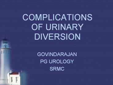COMPLICATIONS OF URINARY DIVERSION presentation | free to view