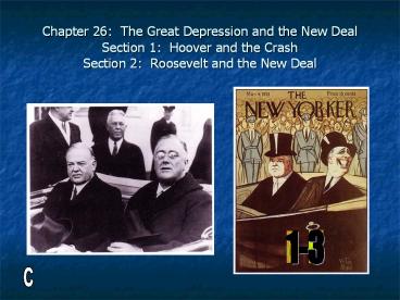 Chapter 26: The Great Depression and the New Deal Section 1: Hoover and ...