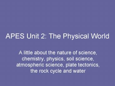 APES Unit 2: The Physical World presentation | free to view