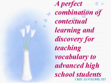 A perfect combination of contextual learning and discovery for teaching ...