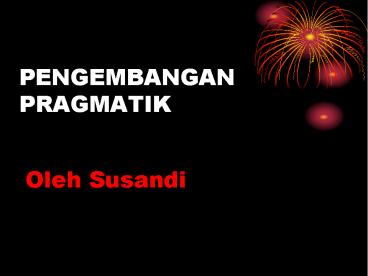 PENGEMBANGAN PRAGMATIK presentation | free to download