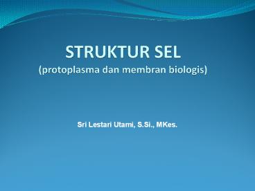 STRUKTUR SEL (protoplasma dan membran biologis) presentation | free to ...