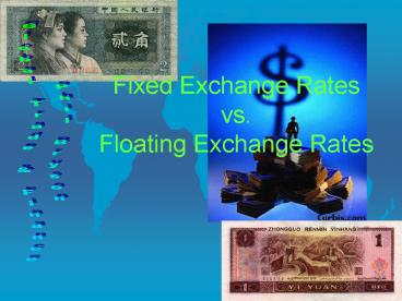 Fixed Exchange Rates vs. Floating Exchange Rates presentation | free to ...