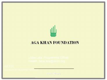 AGA KHAN FOUNDATION presentation | free to view