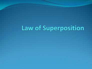 PPT – Law of Superposition PowerPoint presentation | free to view - id ...