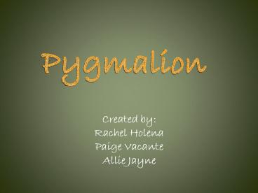 Pygmalion presentation | free to view