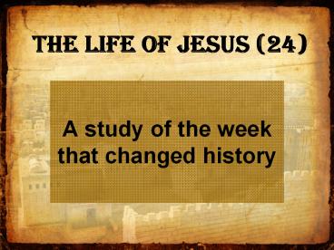 The Life of Jesus (24) presentation | free to download
