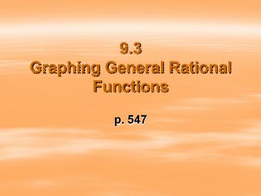 PPT – 9.3 Graphing General Rational Functions PowerPoint presentation ...