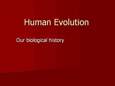 PPT – Human Evolution PowerPoint presentation | free to view - id ...