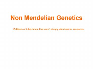 PPT – Non Mendelian Genetics PowerPoint presentation | free to view ...