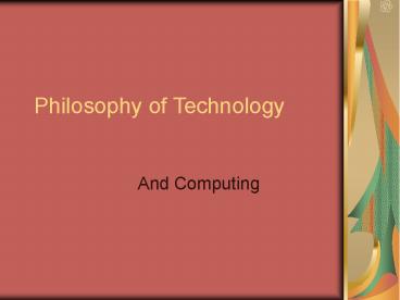 PPT – Philosophy of Technology PowerPoint presentation | free to ...