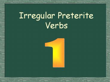 PPT – Irregular Preterite Verbs PowerPoint presentation | free to view ...