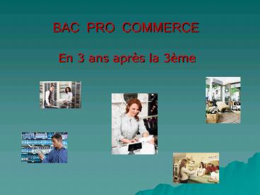 BAC PRO COMMERCE presentation | free to view