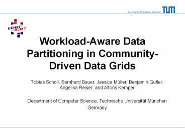 PPT – Workload-Aware Data Partitioning in Community-Driven Data Grids PowerPoint presentation ...