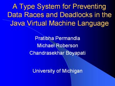 PPT – A Type System for Preventing Data Races and Deadlocks in the Java ...