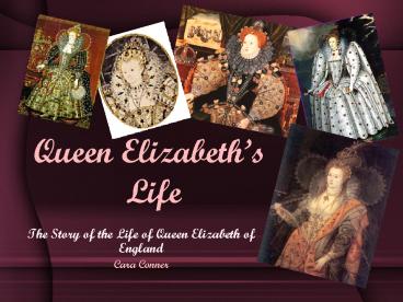 The Story of the Life of Queen Elizabeth of England presentation | free ...