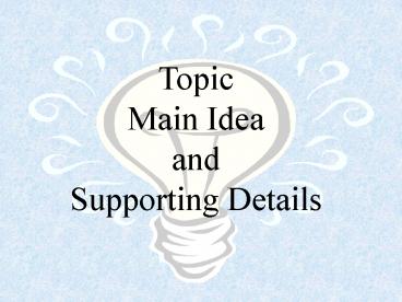 Topic Main Idea and Supporting Details presentation | free to download
