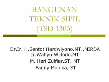 BANGUNAN TEKNIK SIPIL (TSD 1303) presentation | free to download