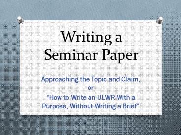 Writing a Seminar Paper presentation | free to view