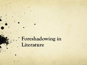 PPT – Foreshadowing in Literature PowerPoint presentation | free to ...