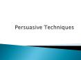 PPT – PERSUASIVE TECHNIQUES PowerPoint presentation | free to view - id ...