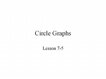 PPT – Circle Graphs PowerPoint presentation | free to view - id: 5b049b ...