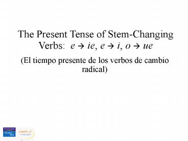 PPT – Stem-changing verbs PowerPoint presentation | free to download ...