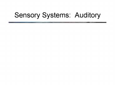 Sensory Systems: Auditory presentation | free to view