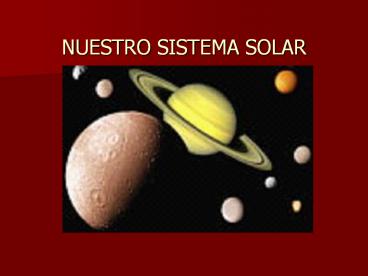 PPT – NUESTRO SISTEMA SOLAR PowerPoint presentation | free to download ...
