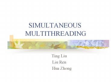 PPT – SIMULTANEOUS MULTITHREADING PowerPoint presentation | free to ...