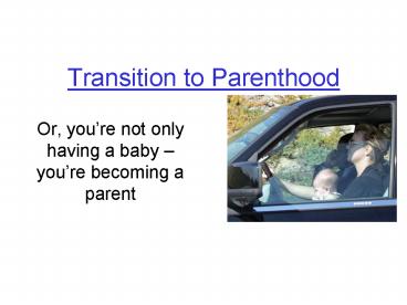 Transition to Parenthood presentation | free to view