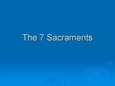 The 7 Sacraments presentation | free to view