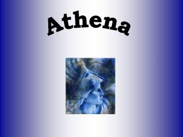 PPT – Athena PowerPoint presentation | free to view - id: 5c4905-OTdmZ