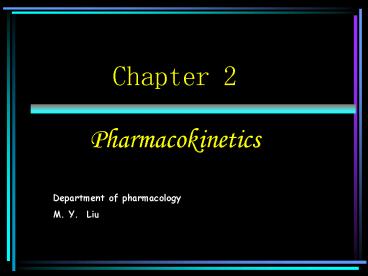 Chapter 2 Pharmacokinetics presentation | free to view