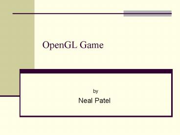 PPT – OpenGL Game PowerPoint presentation | free to view - id: 5c9dbc-ZDk1M